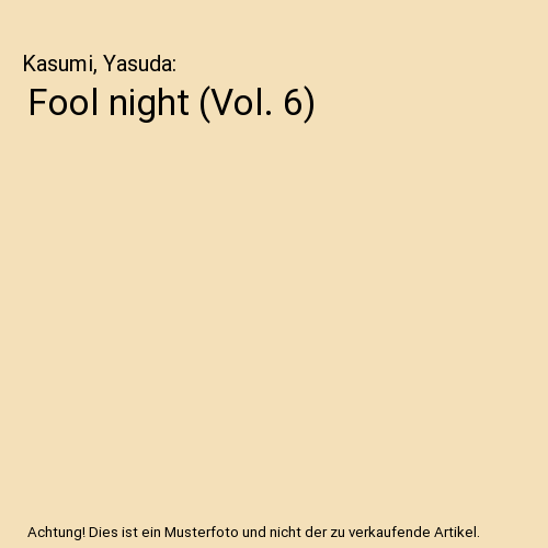 Fool night (Vol. 6), Kasumi, Yasuda | eBay.de
