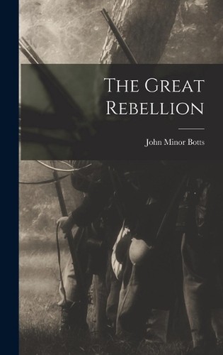 The Great Rebellion by John Minor Botts (English) Hardcover Book | eBay