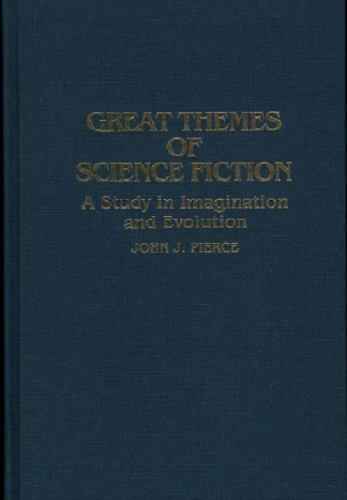 Great Themes of Science Fiction: A Study in Imagination and Evolution ...