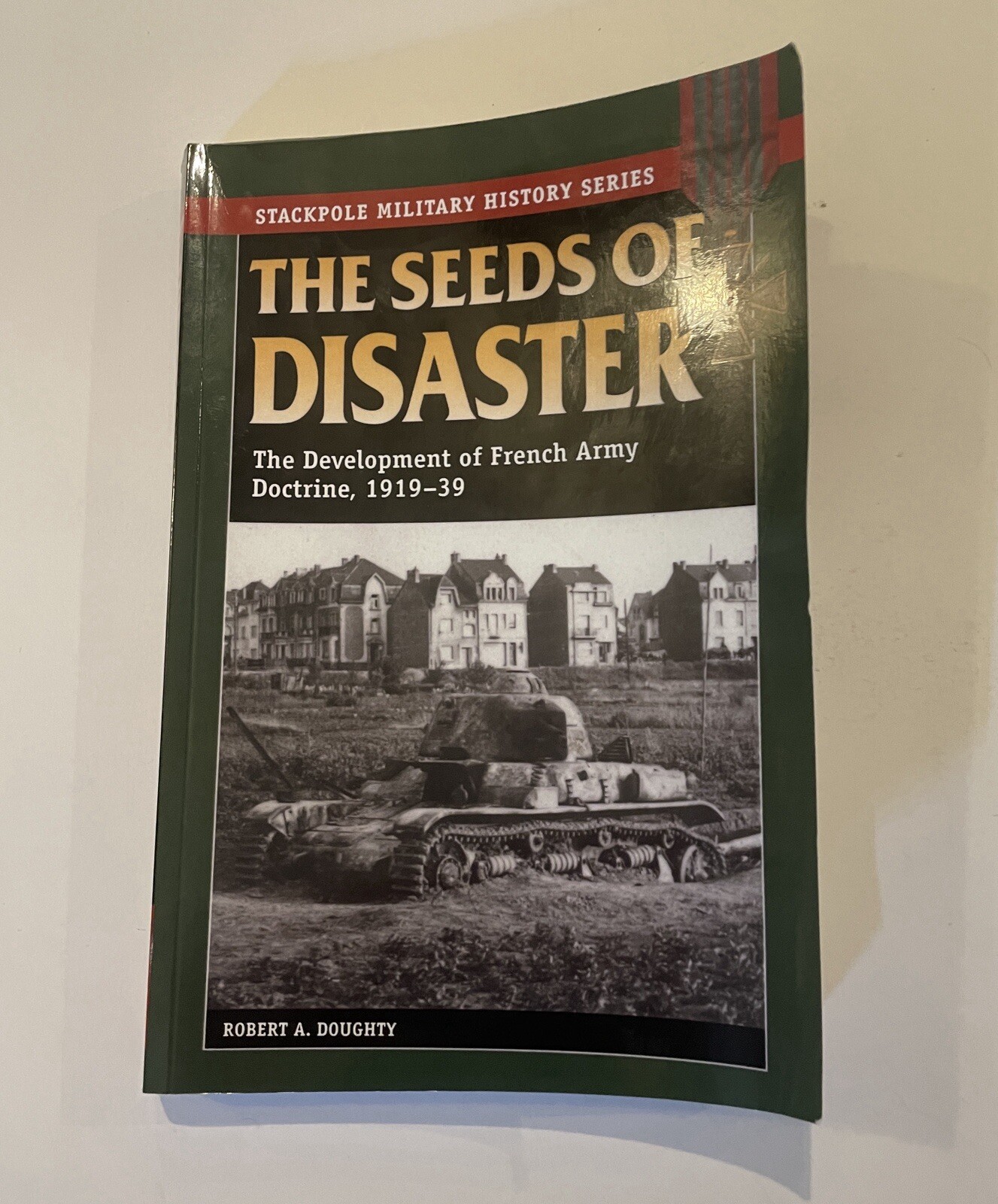Stackpole Military History Ser.: The Seeds of Disaster : The ...