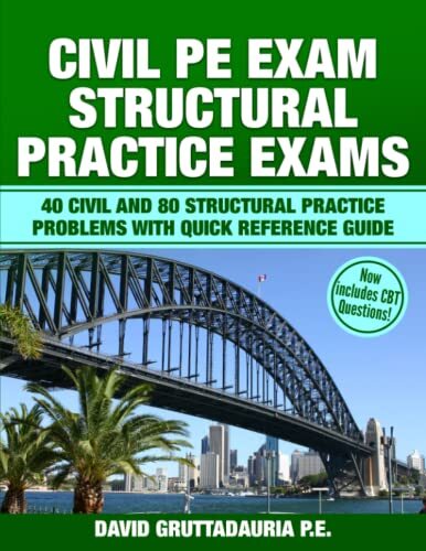 Civil PE Structural Practice Exams: 40 Civil and 80 Structural Practice ...