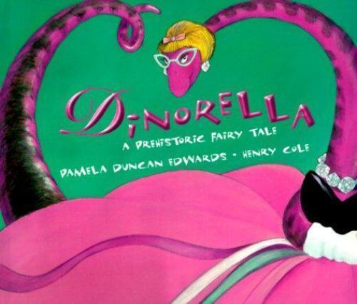 Dinorella : A Prehistoric Fairy Tale by Pamela Duncan Edwards (1999 ...