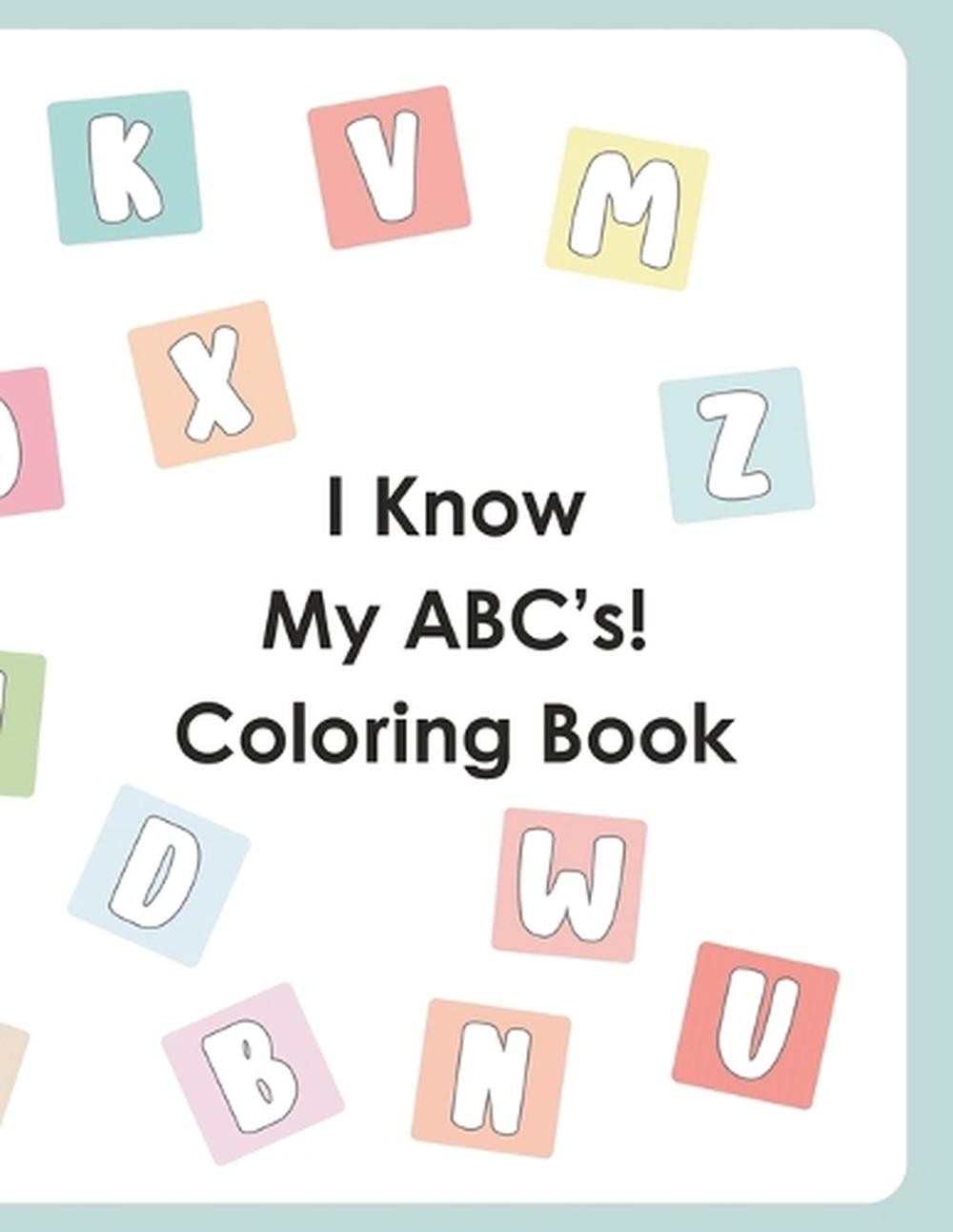 I Know My ABC's! Coloring Book by Melissa Moxey Paperback Book | eBay