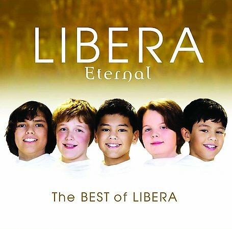 Eternal: the Best of Libera by Libera (CD, 2008) for sale online | eBay