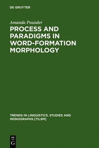 Amanda Pounder Process and Paradigms in Word-Formation Mo (Hardback ...