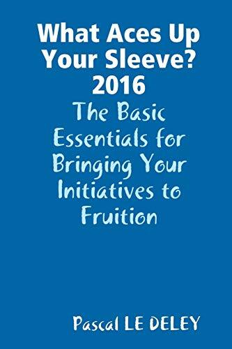 What Aces Up Your Sleeve? 2016: The Basic Essentials for Bringing Your ...