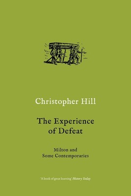 The Experience of Defeat: Milton and Some Contemporaries - Paperback ...