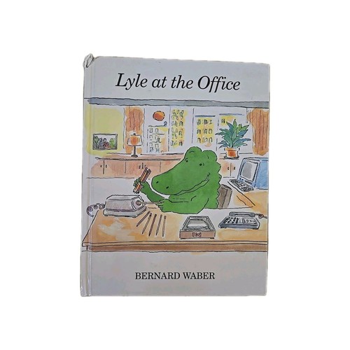 Lyle the Crocodile Series Lyle at the Office by Bernard Waber 1994 ...