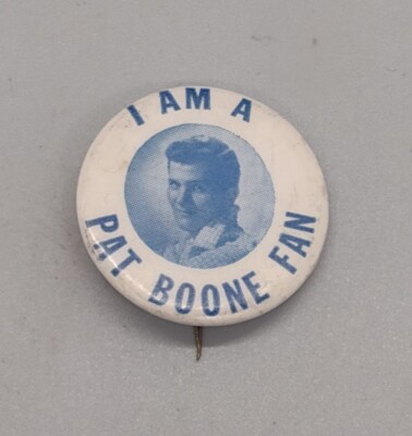 1950's "I am a Pat Boone Fan" Music Singer Vintage Pin Pinback Button ...