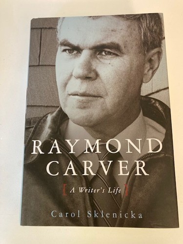 Raymond Carver: A Writer's Life by Carol Sklenicka (2009, HC) 1st ...