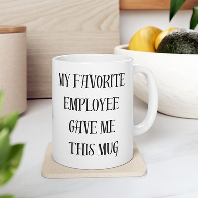 My Favorite Employee Coffee Mug | eBay