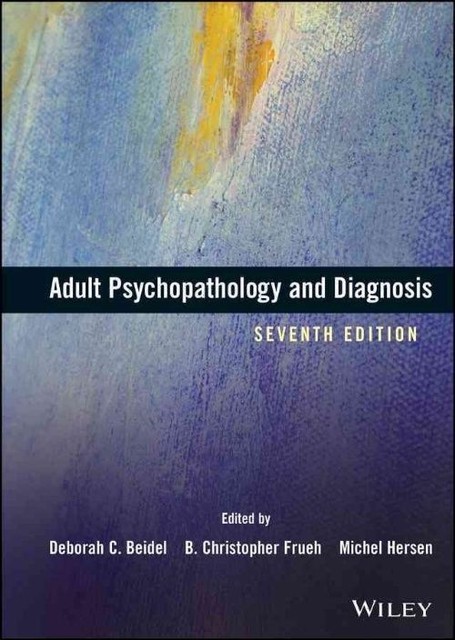 Adult Psychopathology and Diagnosis by B. Christopher Frueh, Michel ...