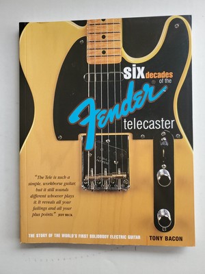 Tony Bacon: Six Decades Of Fender Telecaster - The S... by Bacon, Tony ...
