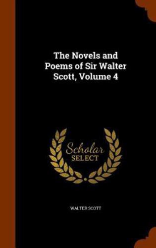 Novels and Poems of Sir Walter Scott, Volume 4 by Walter Scott (2015 ...