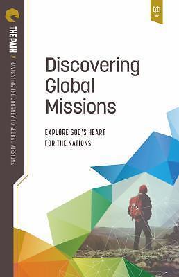 Discovering Global Missions : Exploring God's Heart for the Nations by ...