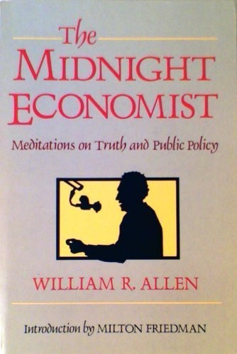 THE MIDNIGHT ECONOMIST: MEDITATIONS ON TRUTH AND PUBLIC By William R ...
