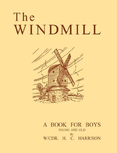 The Windmill, a book for boys young and old 9781847998446| eBay