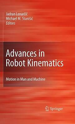 Advances in Robot Kinematics: Motion in Man and Machine by Michael M ...