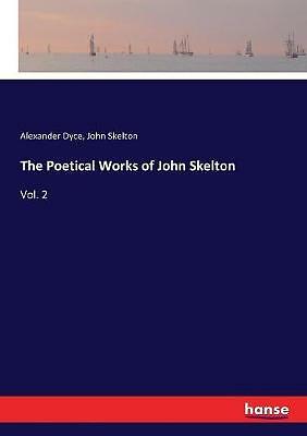 The Poetical Works of John Skelton: Vol. 2 by Alexander Dyce, John ...
