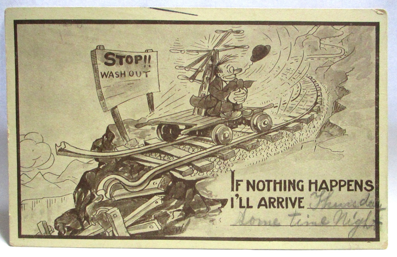 1912 POSTCARD IF NOTHING HAPPENS I'LL ARRIVE___, WASHED OUT RAILROAD ...