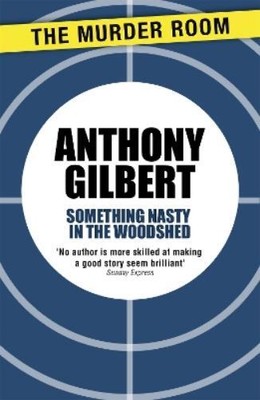 Anthony Gilbert Something Nasty in the Woodshed (Poche) Murder Room | eBay