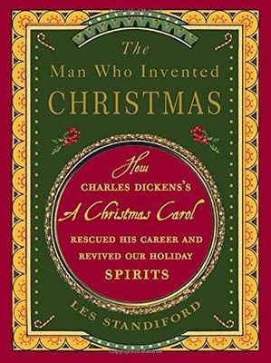 The Man Who Invented Christmas: How Charles Dickens's a Christmas Carol ...