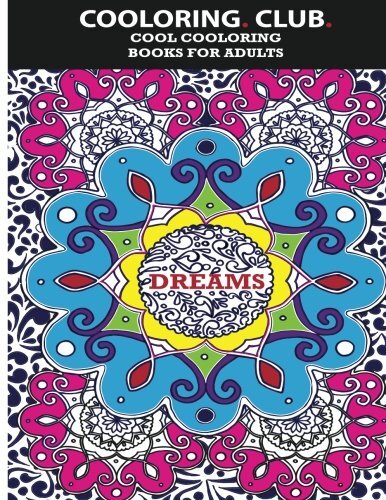 DREAMS: ADULT COLORING BOOK (COOL COLORING BOOKS) (VOLUME By Cooloring ...