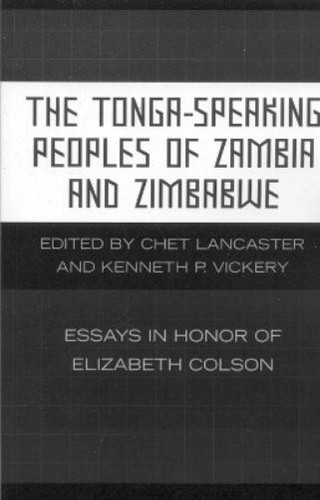 Kenneth P. Vickery The Tonga-Speaking Peoples of Zambia and Zimbabwe ...