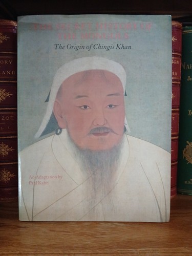 The Secret History of the Mongols: The Origin of Chingis Khan (1st ...