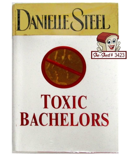 Toxic Bachelors by Danielle Steel Hardcover Book with dust jacket (used ...