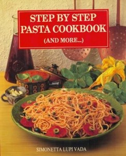 Step by Step Pasta Cookbook and More Hardcover Lupi Simonetta Vad ...