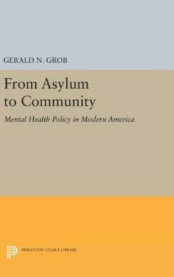 From Asylum To Community: Mental Health Policy In Modern America ...