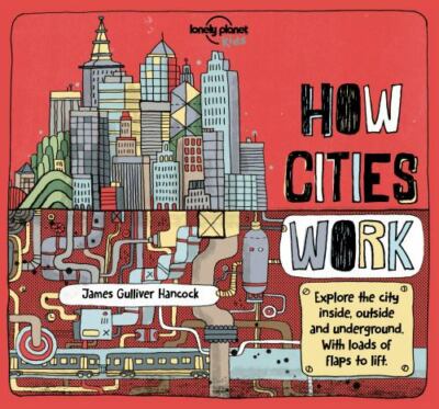 How Cities Work, Hardcover by Hancock, James Gulliver; Feroze, Jen ...