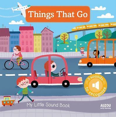 My Little Sound Book: Things That Go by Amandine Notaert (2016 ...