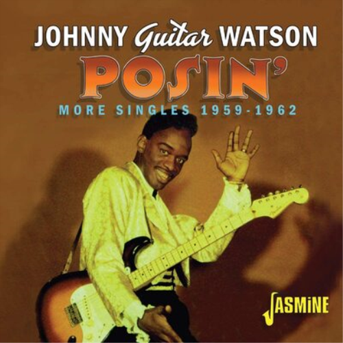 Johnny 'Guitar' Watson Posin' - More Singles 1959-1962 (CD) Album ...