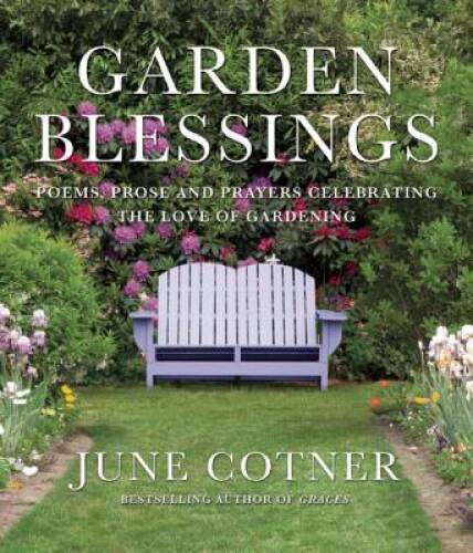 Garden Blessings: Prose, Poems and Prayers Celebrating the Love - VERY ...