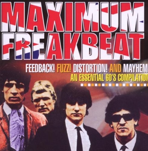 MAXIMUM FREAKBEAT: AN ESSENTIAL - Maximum Freakbeat: An Essential 60s ...