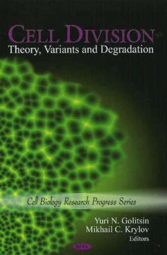 Cell Biology Research Progress Ser.: Cell Division : Theory, Variants ...