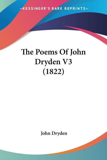 The Poems Of John Dryden V3 (1822) von John Dryden (2010, Taschenbuch ...