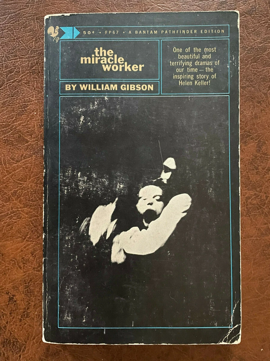 The Miracle Worker By William Gibson