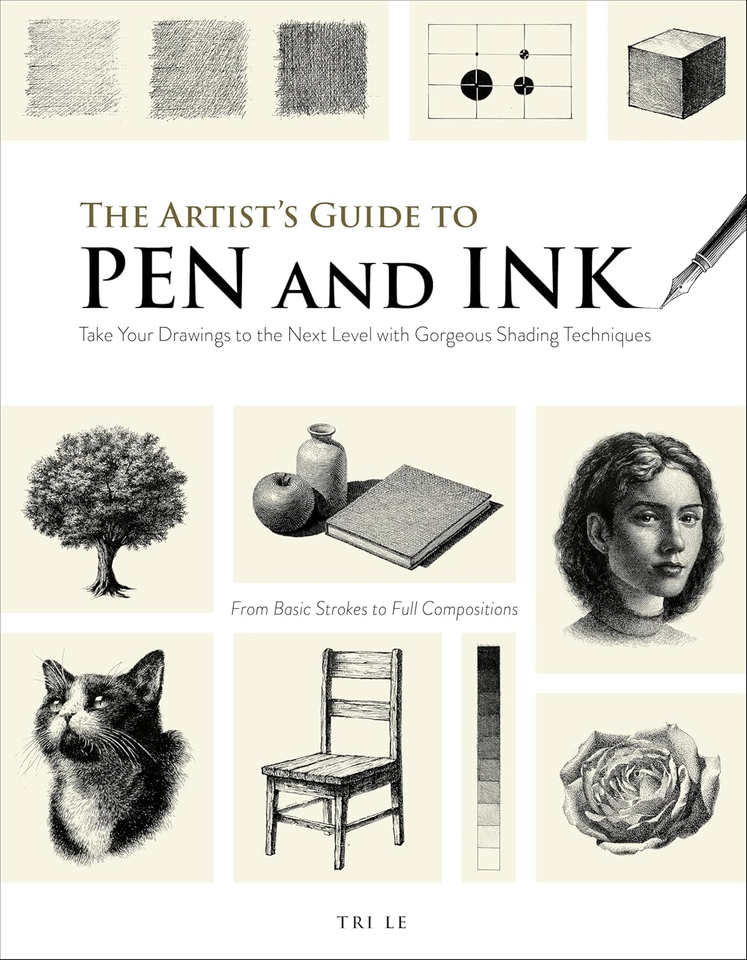 The Artist'S Guide to Pen and Ink: Take Your Drawings to the Next Level ...