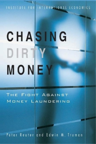 Peter Reuter Edwin T Chasing Dirty Money – The Fight Against Money ...
