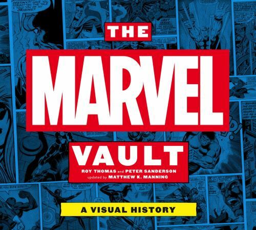 The Marvel Vault: A Visual History by Thomas, Roy,Sanderson, Peter ...