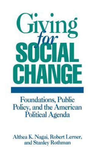 Giving for Social Change : Foundations, Public Policy, and the American ...