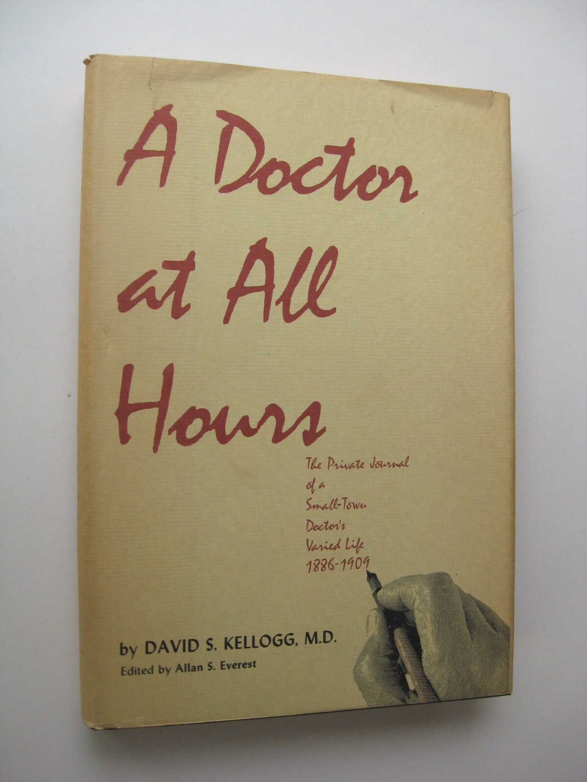 A DOCTOR AT ALL HOURS David S Kellogg ~Ed. Allan S Everest DJ 1970 1st ...