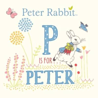 P Is for Peter (Peter Rabbit) - Board book By Potter, Beatrix - GOOD ...