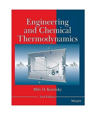 Engineering and Chemical Thermodynamics, Milo D. Koretsky 9780470259610 ...