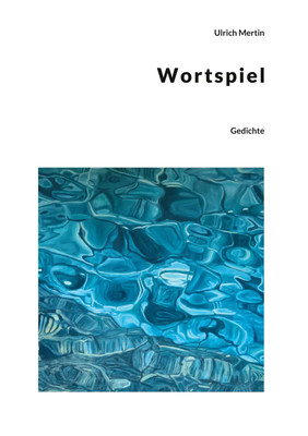 Ulrich Mertin | Wortspiel | Buch | Deutsch (2025) | Gedichte | 106 S ...