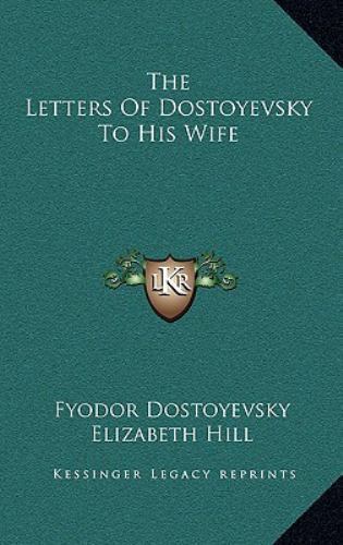 Letters of Dostoyevsky to His Wife by Fyodor Dostoevsky (2010 ...