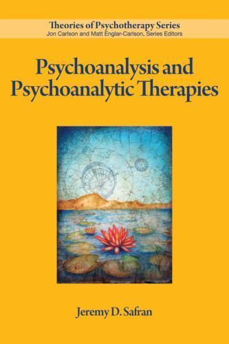 Psychoanalysis and Psychoanalytic Therapies by Safran, Jeremy D ...